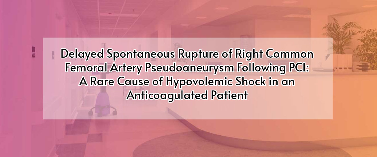 Delayed Spontaneous Rupture of Right Common Femoral Artery ...